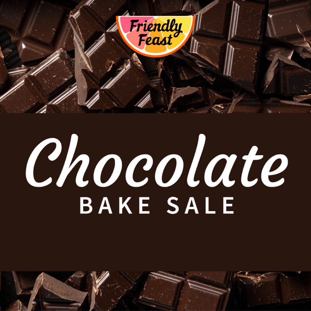 Chocolate Bake Sale | Friendly Feast